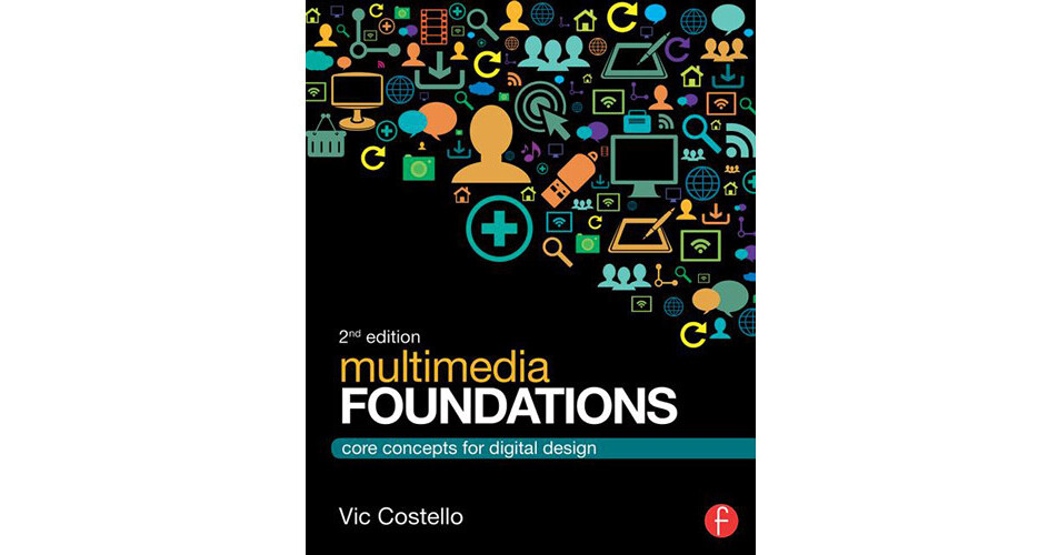 Focal Press Book: Multimedia Foundations - Core 9780415740029