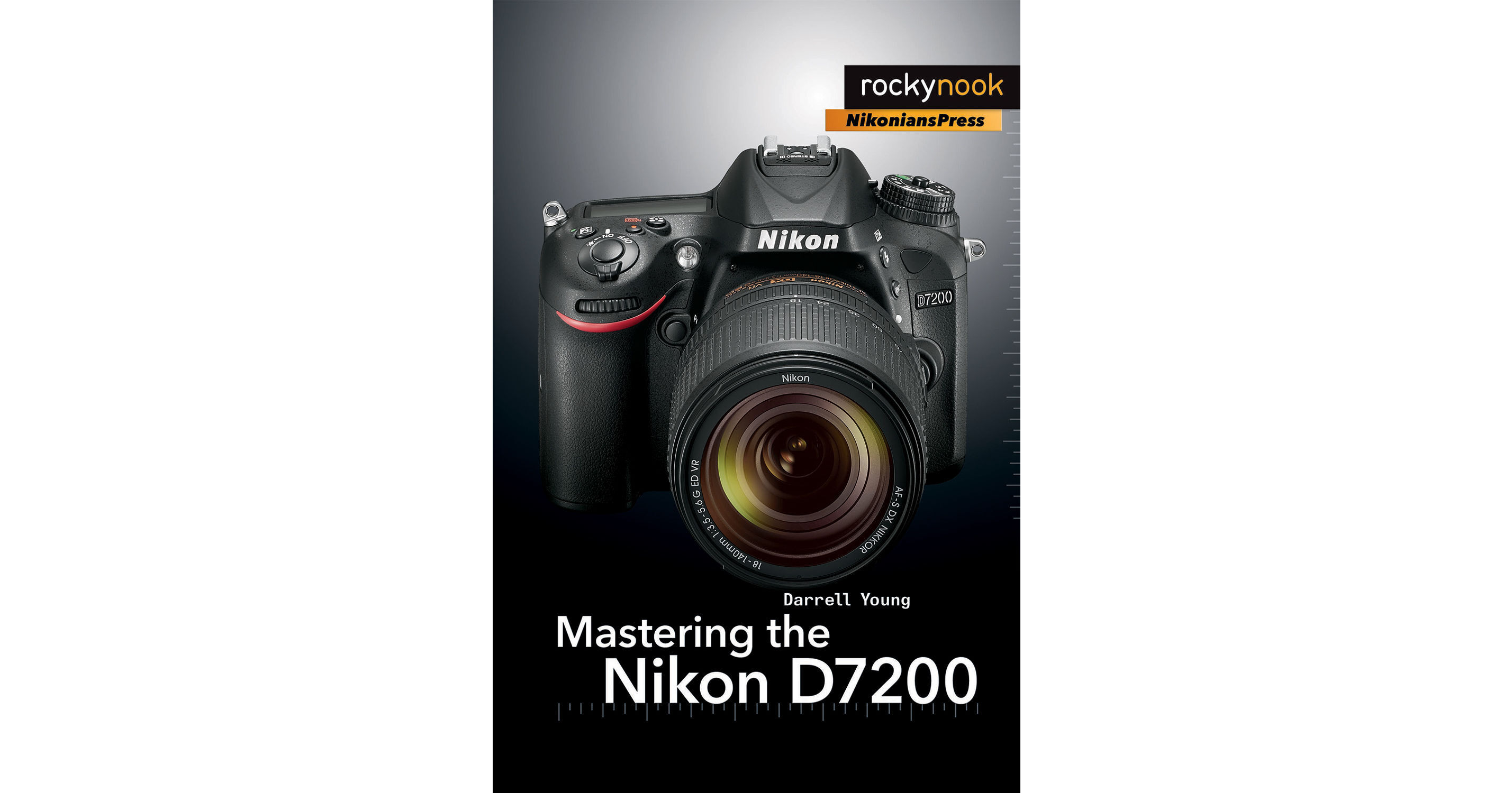 Darrell Young Mastering the Nikon D7200 9781937538743 B&H Photo