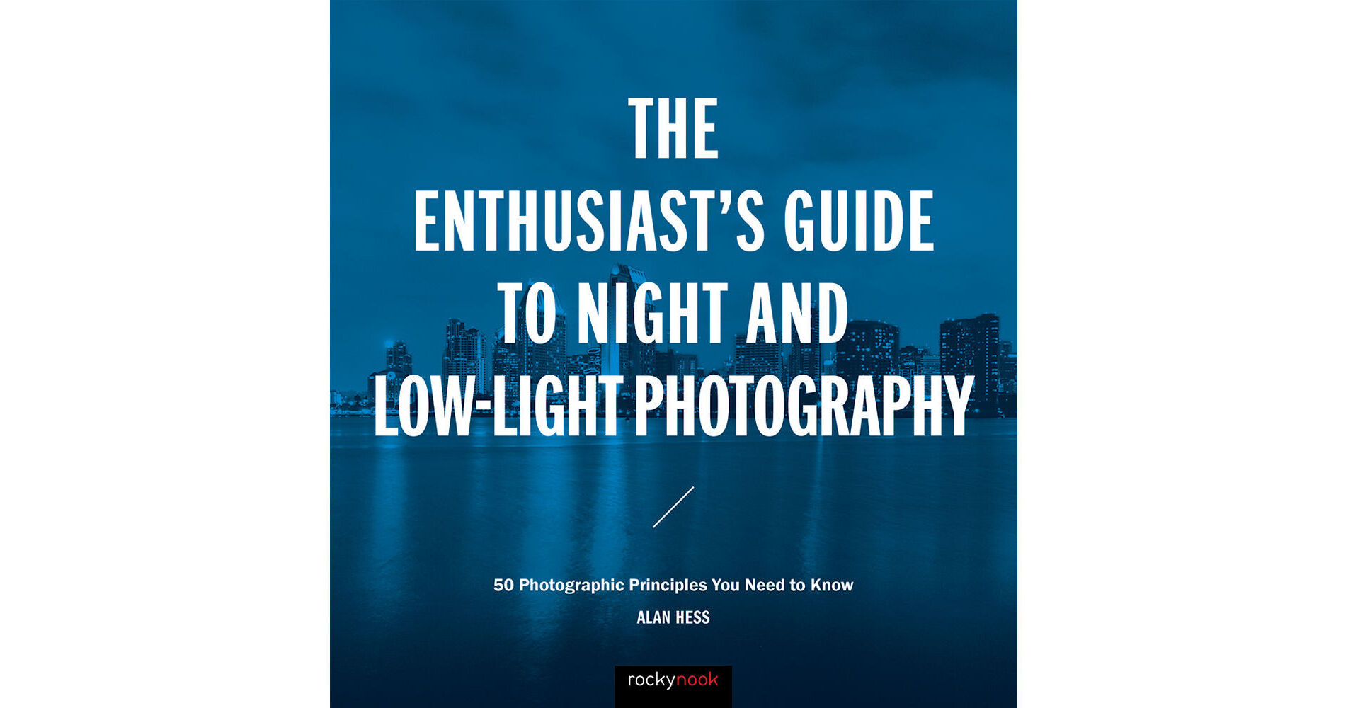 Alan Hess The Enthusiast's Guide to Night and 9781681982427 B&H