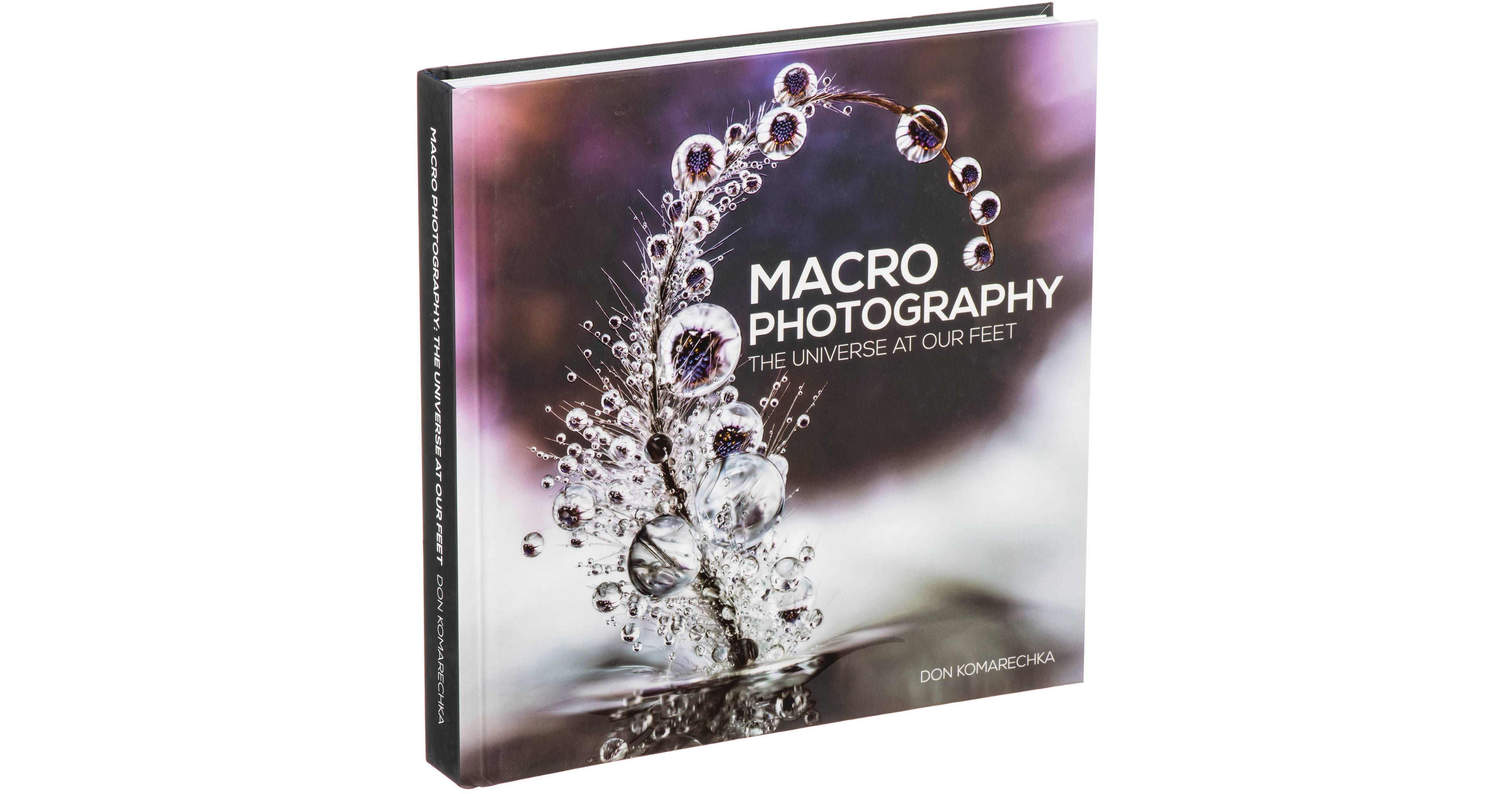 Don Komarechka Publishing Book: Macro Photography 9780986820465