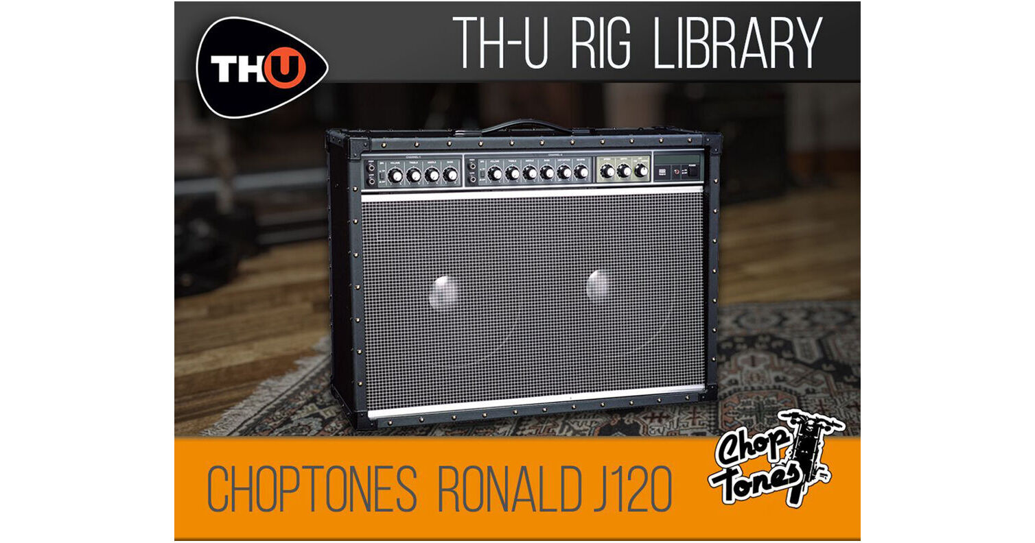 Overloud Choptones Ronald J120 Rig Library for TH-U OLDL-CTRJ120