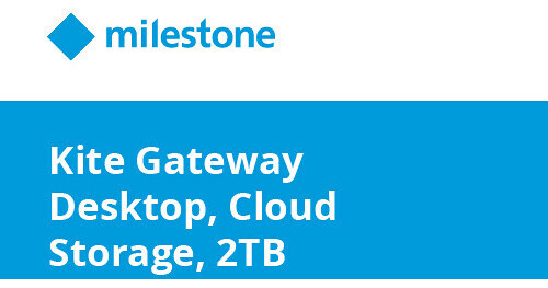 Milestone Kite Gateway Desktop Software with 2TB Cloud KTCGW-2TB