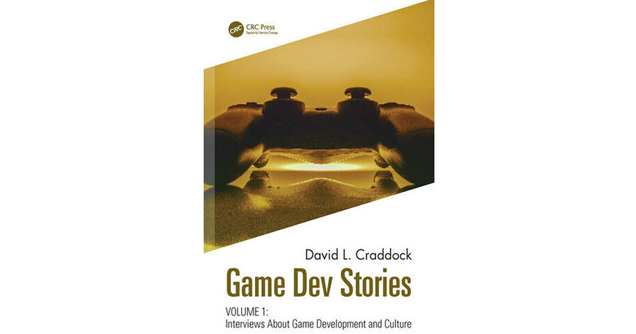 Focal Press Game Dev Stories Volume 1: Interviews 9781032059051