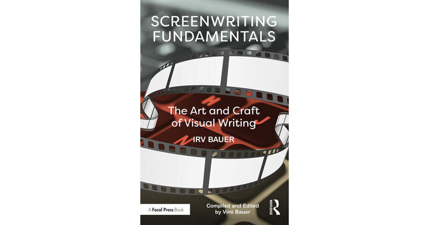 Focal Press Screenwriting Fundamentals: The Art and