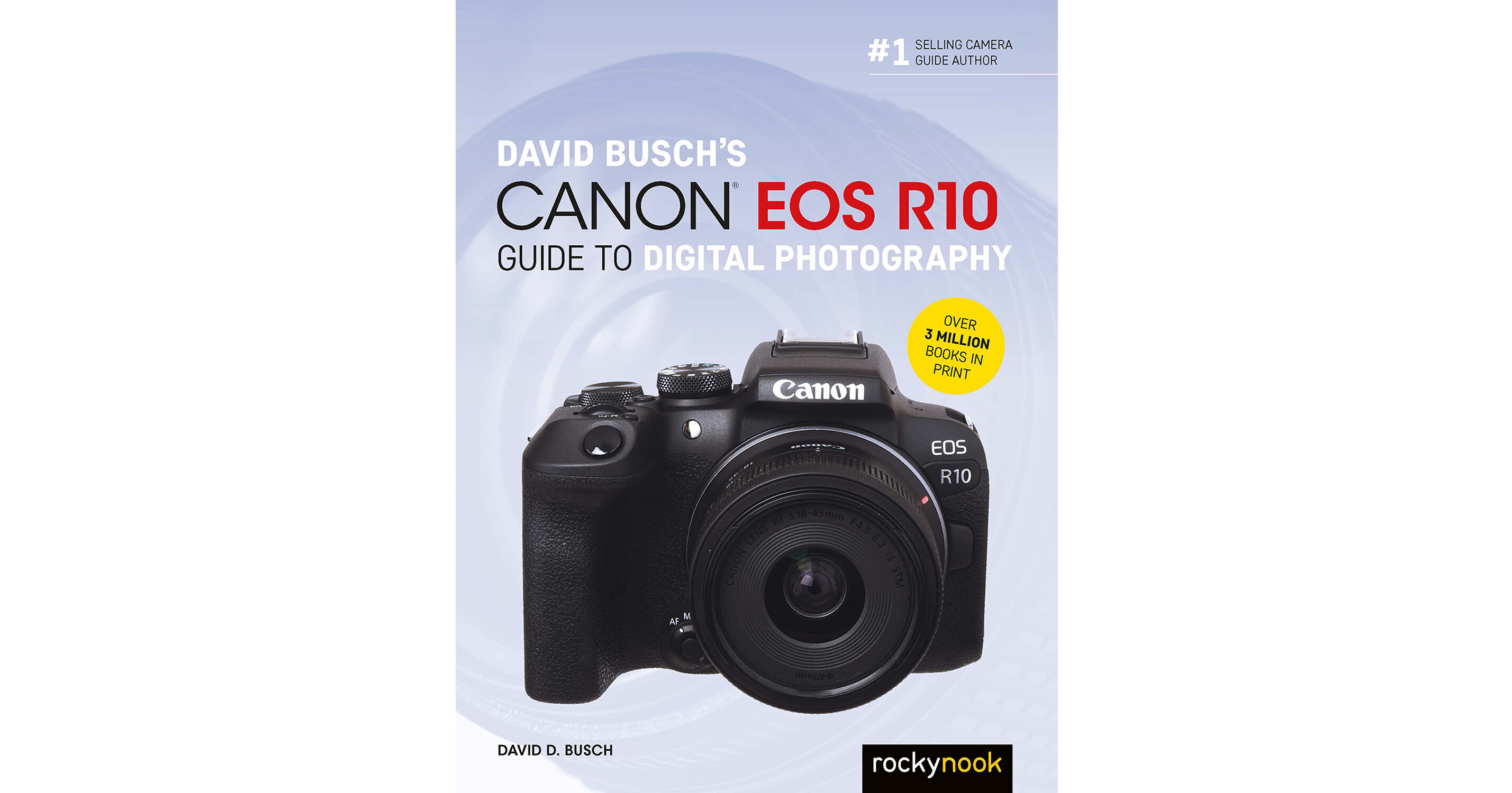 Rocky Nook David Busch's Canon EOS R10 Guide to 9781681989532