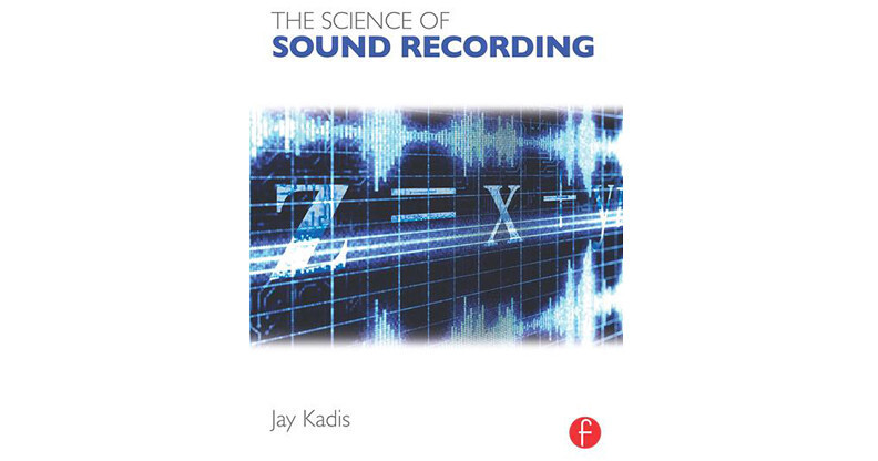 Focal Press Book: The Science of Sound Recording 9780240821542